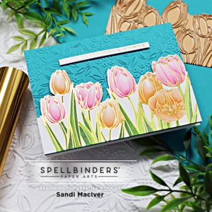 Spellbinders Tulip Border Glimmer - Sandi MacIver - Card making and ...